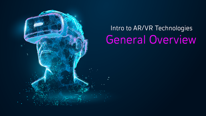 01 - Intro To AR/VR - General Overview